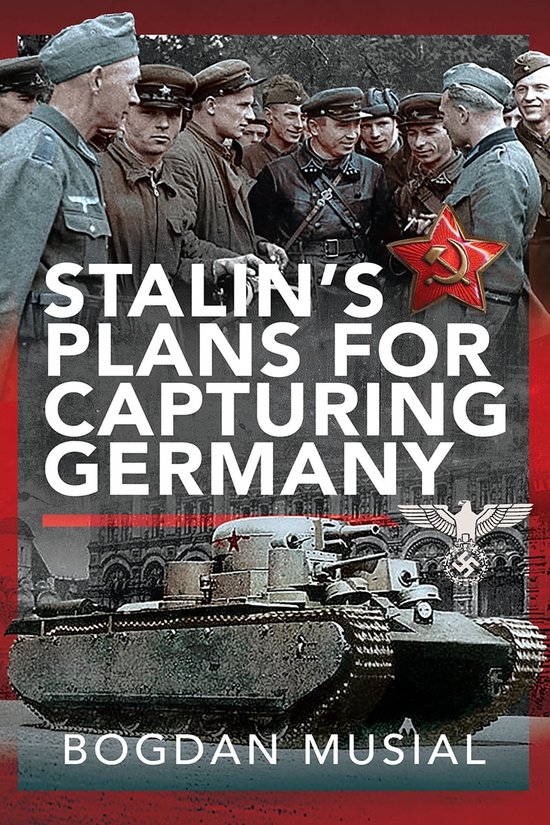 Stalin's Plans for Capturing Germany (ebook), Bogdan Musial ...