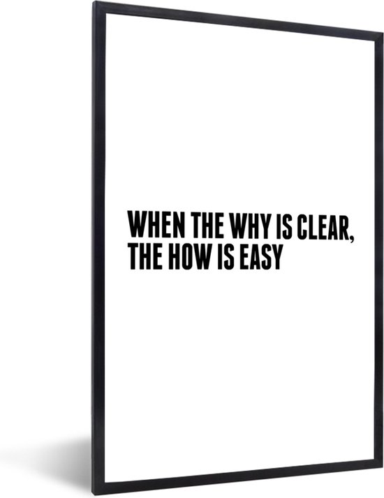 Fotolijst incl. Poster - When the why is clear, the how is easy ...