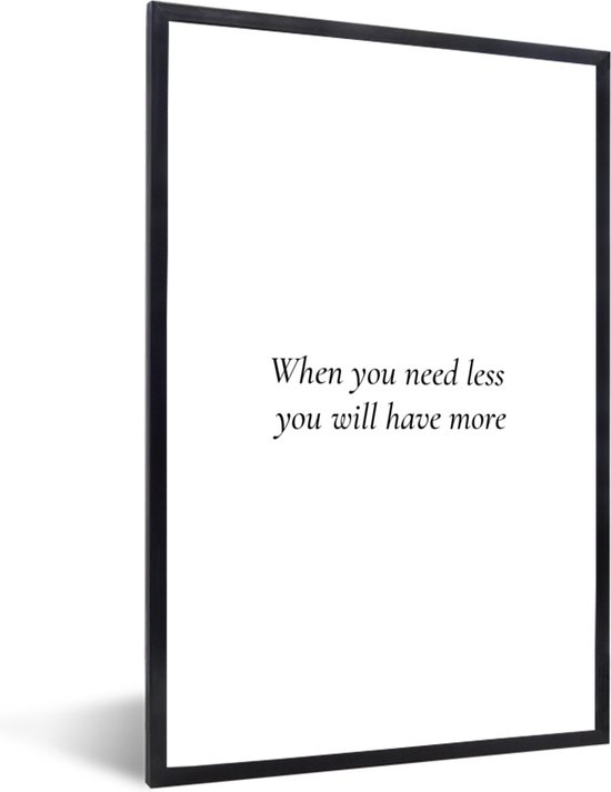Fotolijst incl. Poster - Spreuken - Quotes - When you need less you ...