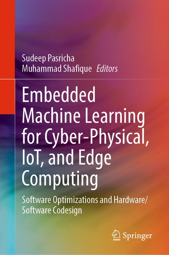Embedded Machine Learning for Cyber-Physical, IoT, and Edge Computing | 9783031399312... | bol