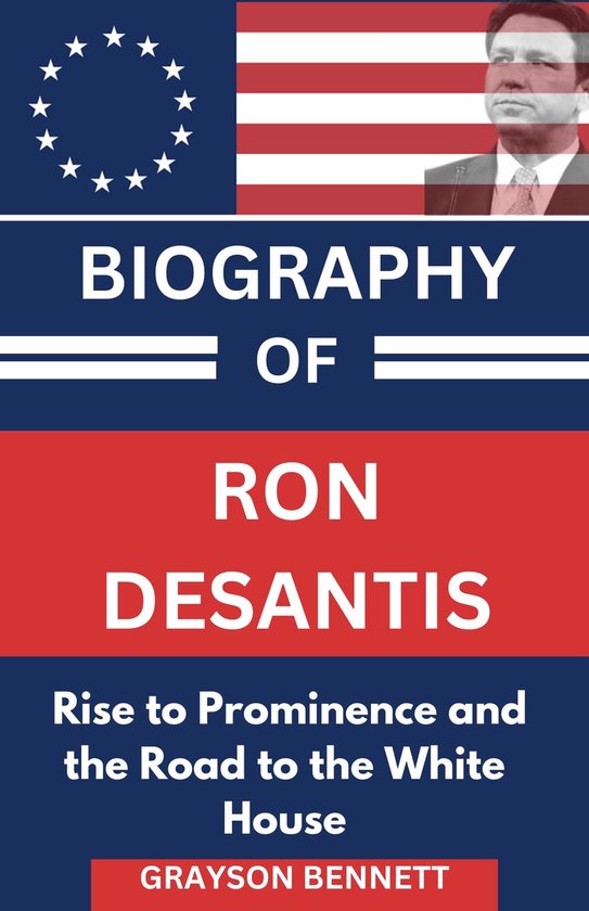 BIOGRAPHY OF RON DESANTIS (ebook), GRAYSON BENNETT | 1230006788209 ...
