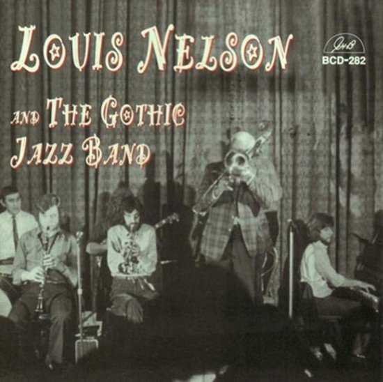 Louis Neslon & The Gothic Jazz Band - Louis Nelson And The Gothic Jazz ...