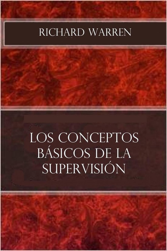 Los Conceptos Básicos de la Supervisión (ebook), Richard Warren | 9781667461748 | Boeken | bol.com