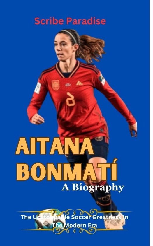Aitana Bonmatí: A Biography (ebook), Scribe paradise | 1230006760885 | Boeken | bol