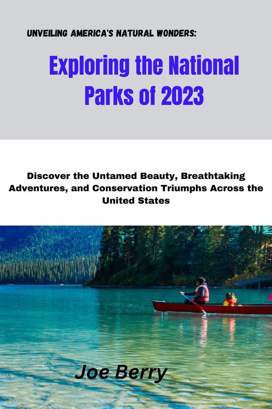 Unveiling America's Natural Wonders: Exploring the National Parks of ... Unveiling America's Natural Wonders: Exploring the National Parks of ...