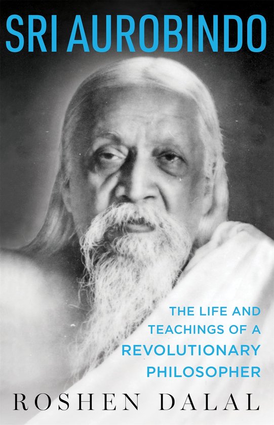 Sri Aurobindo (ebook), Roshen Dalal | 9789390742219 | Boeken | bol.com
