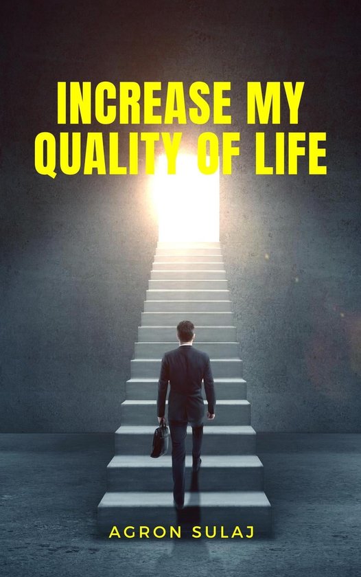Increase my quality of life (ebook), Agron Sulaj | 9798215626177 ...