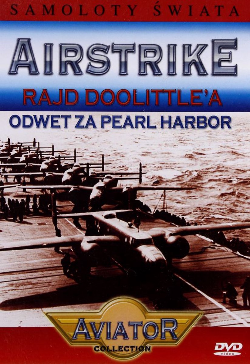 Wielka Encyklopedia Lotnictwa 08: AIRSTRIKE - Rajd Doolittle'a [DVD ...