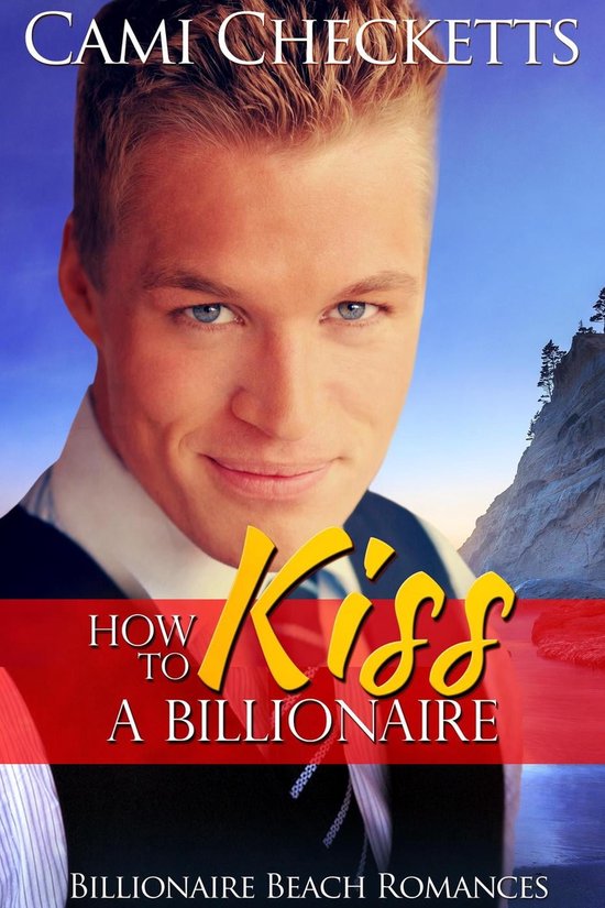 Billionaire Beach Romance 5 - How to Kiss a Billionaire (ebook), Cami Checketts |... | bol.com