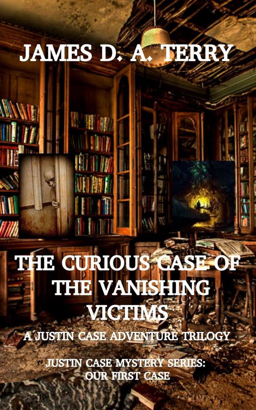 Justin Case Mystery Series 1 - The Curious Case of the Vanishing ...