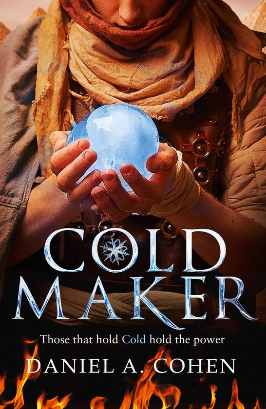 Coldmaker Those who control Cold hold the power Book 1 The Coldmaker ...