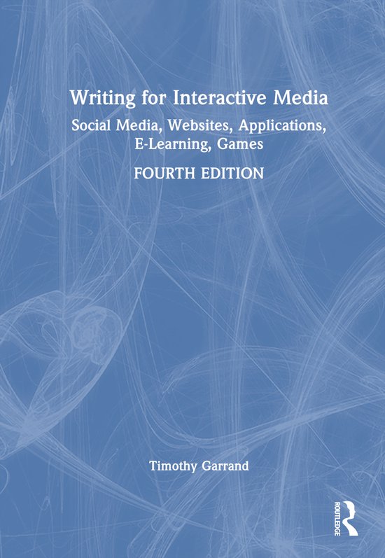 Writing for Interactive Media | 9781032554259 | Timothy Garrand ...