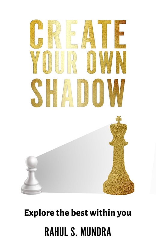 Create Your Own Shadow (ebook), Rahul (Anil) S. Mundra | 9789395300315 ...