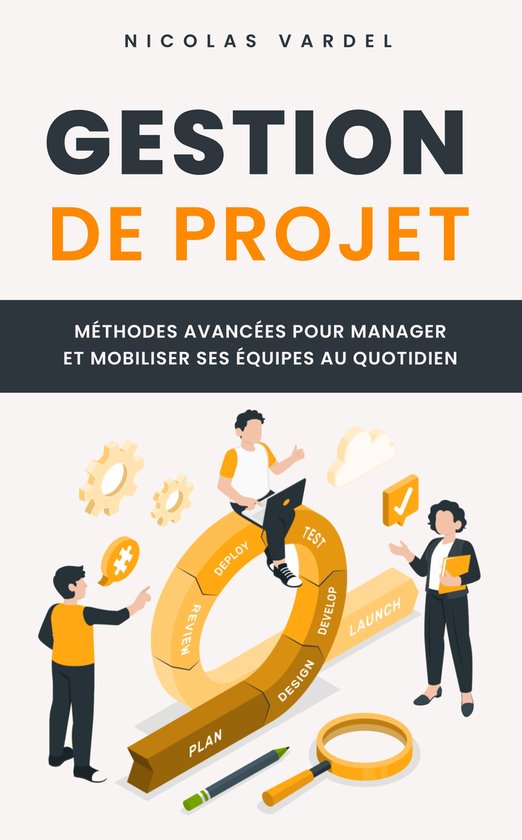 Gestion de projet : Méthodes avancées pour manager et mobiliser ses équipes au... | bol