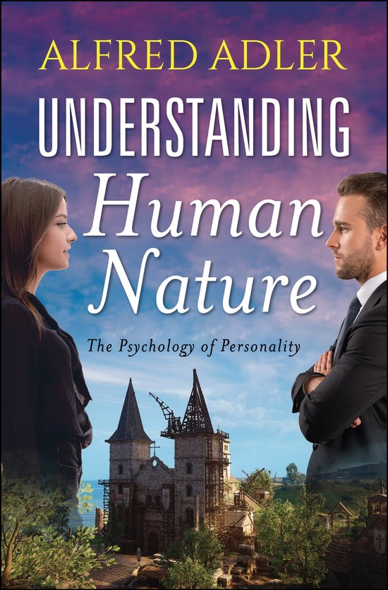 Understanding Human Nature (ebook), Alfred Adler | 9789354998171 ...