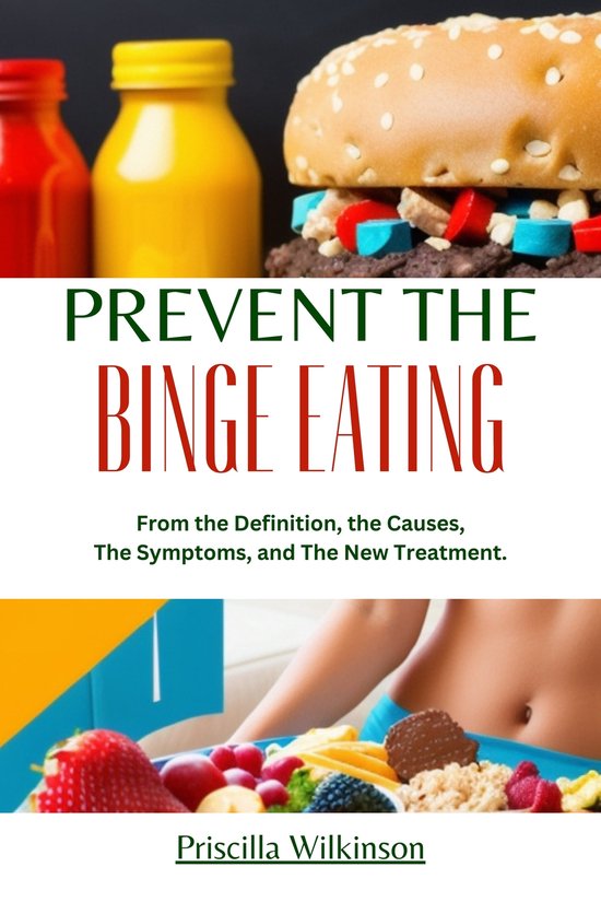 PREVENT THE BINGE EATING (ebook), Priscilla Wilkinson | 1230006702120 ...