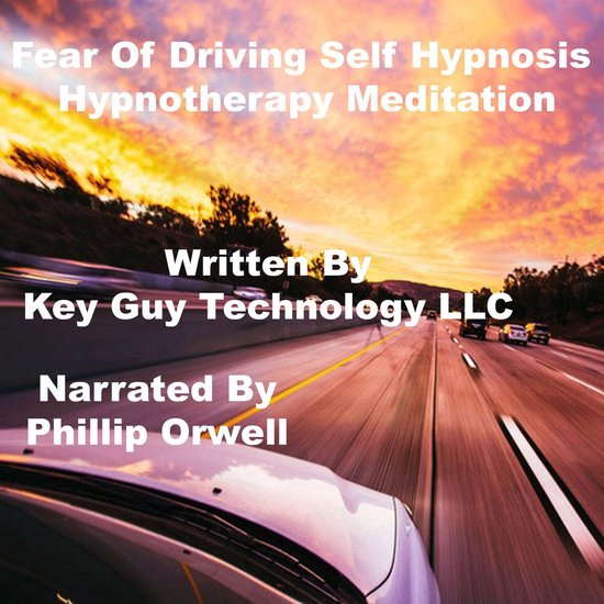 Fear Of Driving Self Hypnosis Hypnotherapy Meditation Key Guy