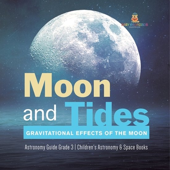Moon and Tides, Baby Professor | 9781541959224 | Boeken | bol