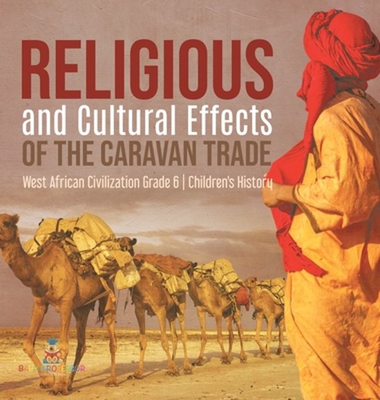 Religious and Cultural Effects of the Caravan Trade West African ...