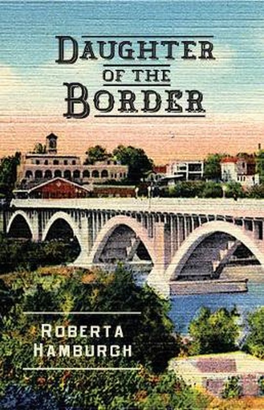 Daughter of the Border, Roberta Hamburgh | 9781945805691 | Boeken | bol.com