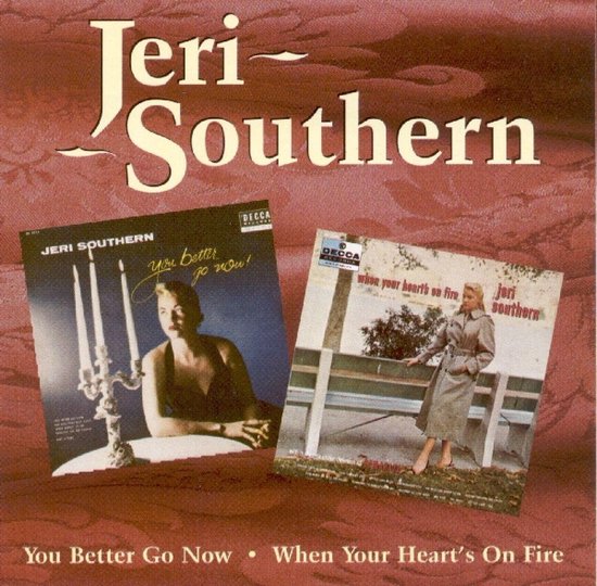 Jeri Southern - You Better Go Now/When Your Heart's (CD), Jeri Southern ...