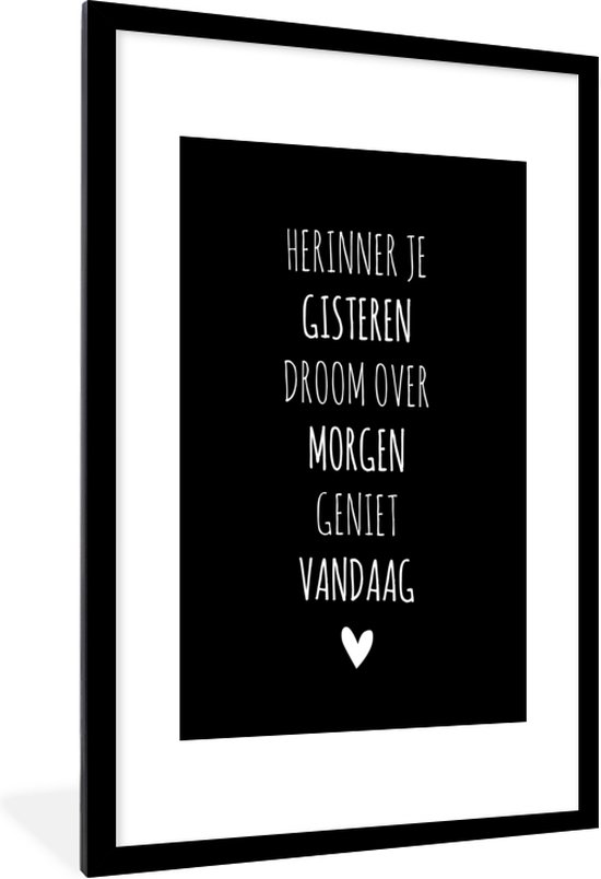 Fotolijst incl. Poster - Herinner je gisteren droom over morgen geniet ...