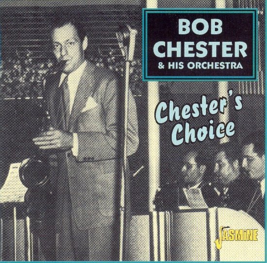 Bob Chester & His Orchestra - Chester's Choice (CD), Bob & His Orches ...