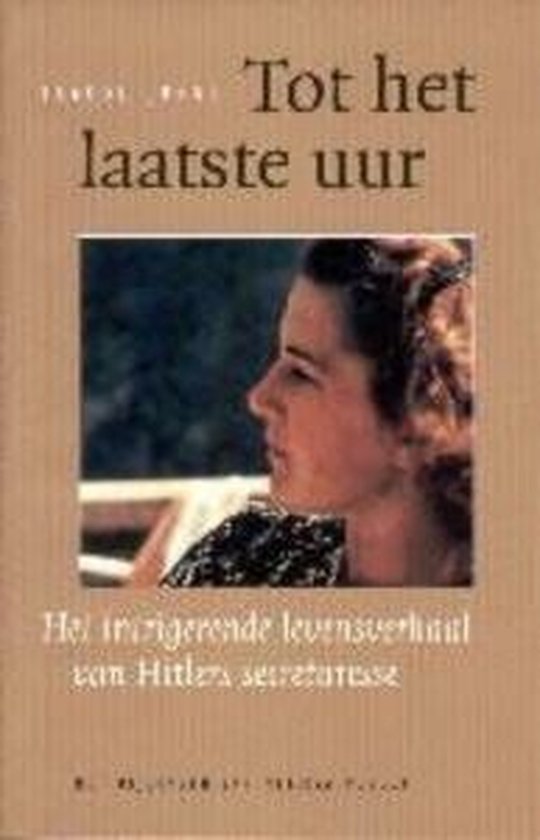 Tot Het Laatste Uur, Traudl Junge | 9789043904049 | Boeken | bol