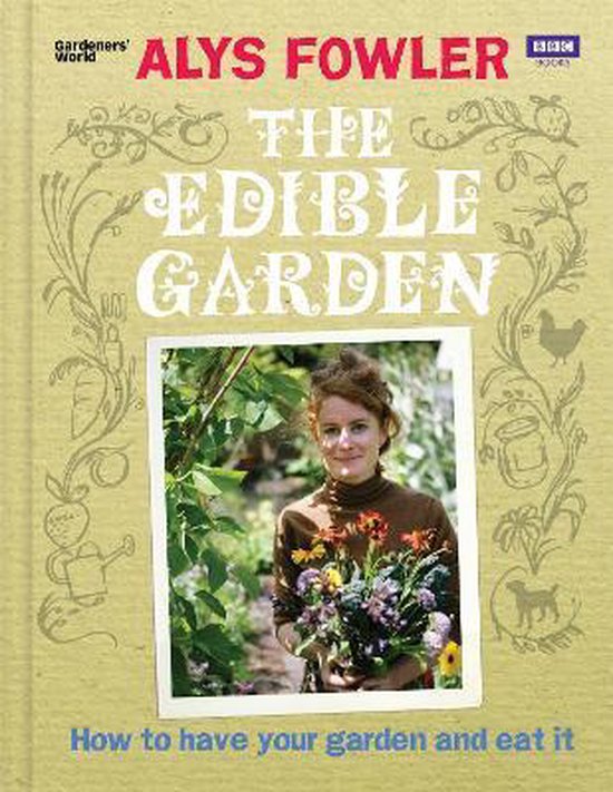 Edible Garden, Alys Fowler | 9781846079740 | Boeken | bol