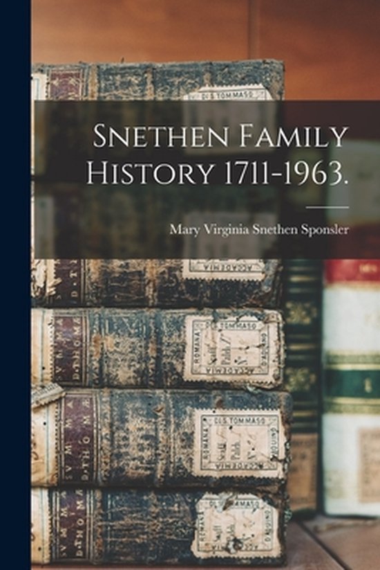 Snethen Family History 1711-1963. | 9781014034502 | Boeken | bol