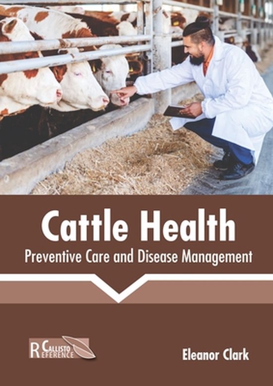 Cattle Health: Preventive Care and Disease Management | 9781641162883 ...