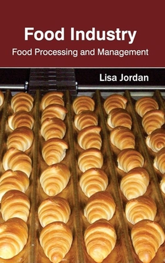 Food Industry: Food Processing and Management | 9781632393388 | Boeken ...