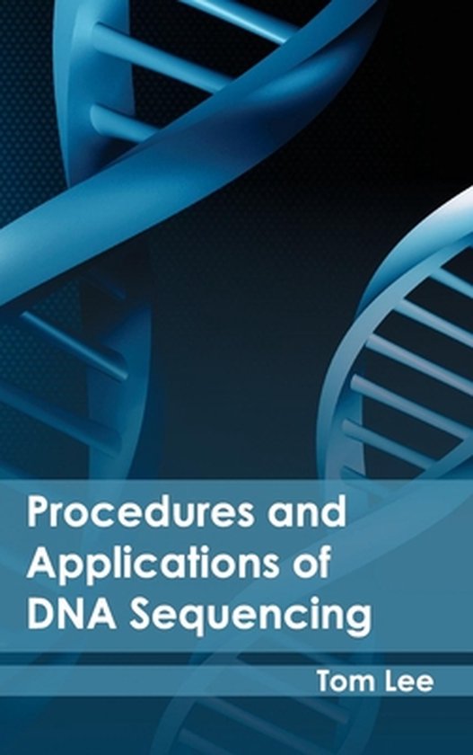 Procedures and Applications of DNA Sequencing | 9781632395177 | Boeken ...