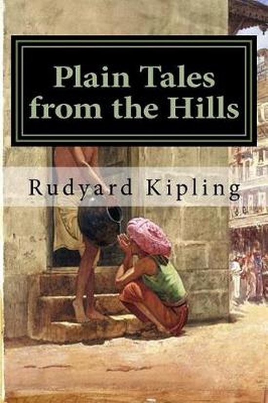 Plain Tales from the Hills, Rudyard Kipling | 9781976297915 | Boeken ...