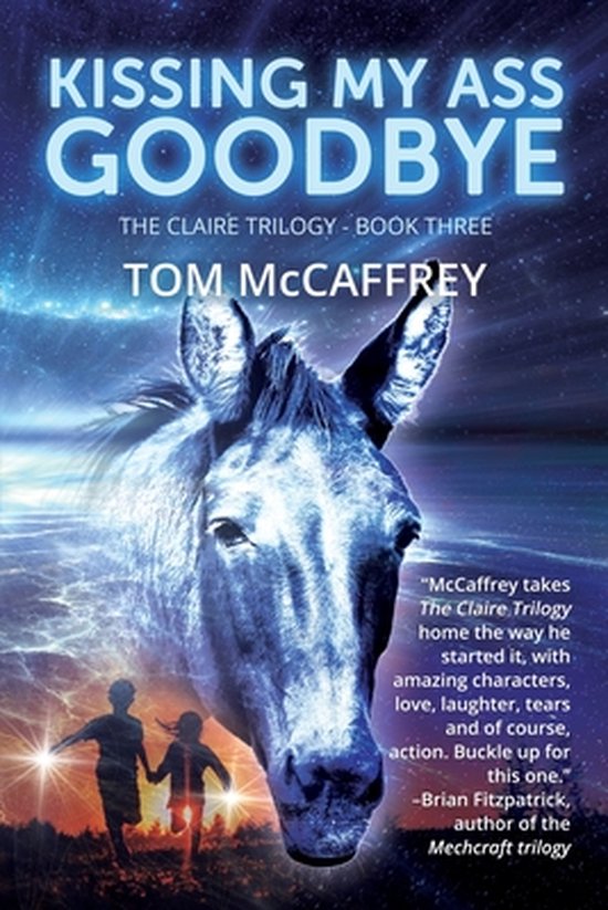 The Claire Trilogy- Kissing My Ass Goodbye, Tom Mccaffrey | 9781684339051 | Boeken | bol
