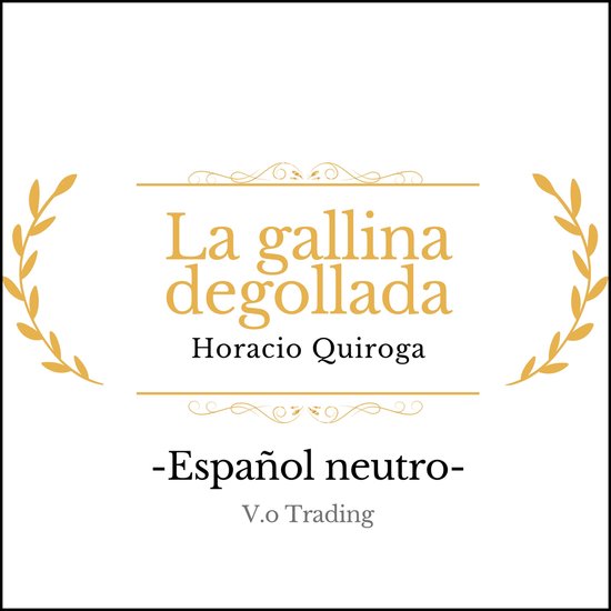 La gallina degollada, Horacio Quiroga | 9781667087955 | Boeken | bol.com