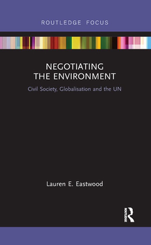 Routledge Focus on Environment and Sustainability - Negotiating the ...
