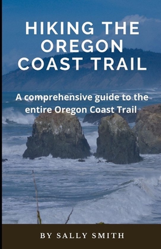 Hiking the Oregon Coast Trail, Sally Smith | 9798751698775 | Boeken | bol.com