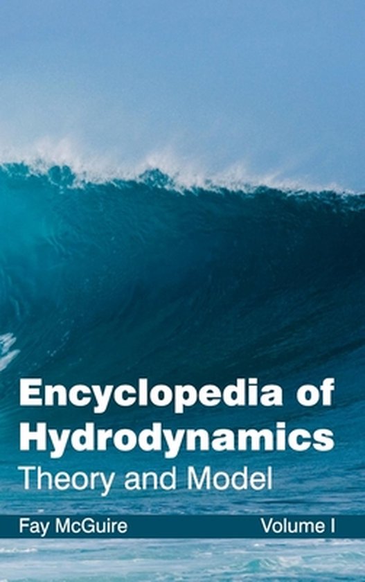 Encyclopedia of Hydrodynamics: Volume I (Theory and Model ...