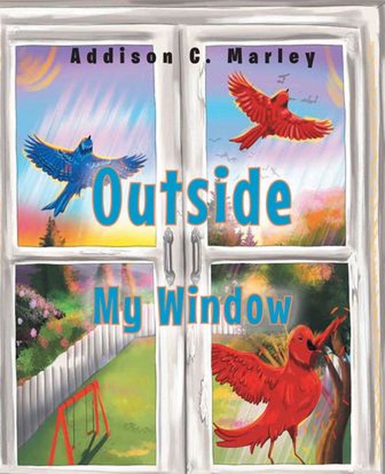 Outside My Window (ebook), Addison C. Marley | 9781637109632 | Boeken ...