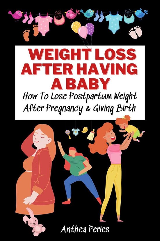 Eating Disorders - Weight Loss After Having A Baby: How To Lose ...