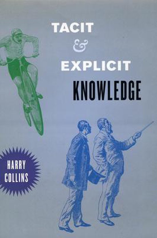 Tacit and Explicit Knowledge | 9780226113807 | Harry Collins | Boeken ...