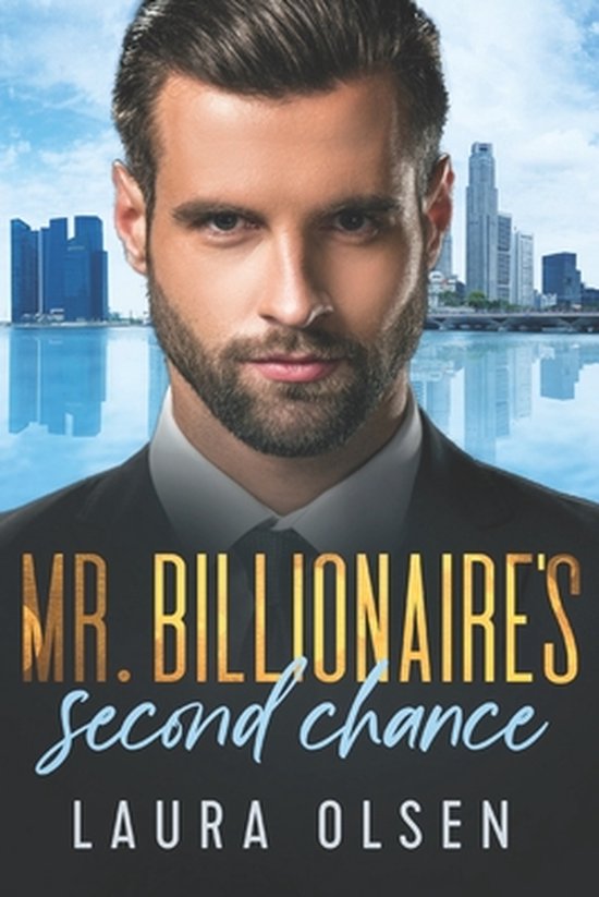 Mr. Billionaire- Mr. Billionaire's Second Chance, Laura Olsen ... Mr. Billionaire- Mr. Billionaire's Second Chance, Laura Olsen ...