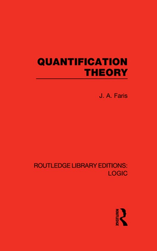 Routledge Library Editions: Logic - Quantification Theory (ebook), J. A. Faris |... | bol.com