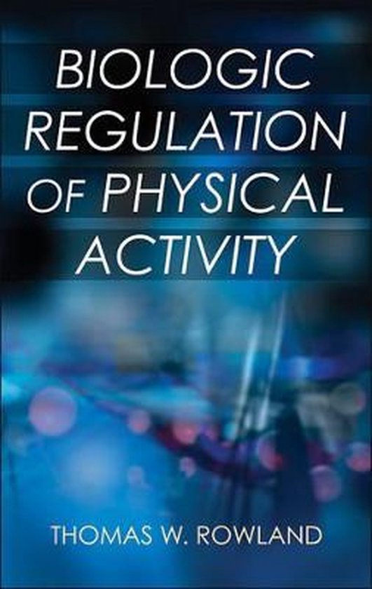 Biologic Regulation of Physical Activity | 9781492526513 | Thomas W ...
