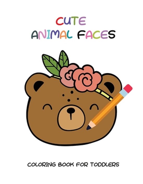 Cute animal faces coloring book for toddlers, Banas | 9788367106092 ...