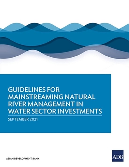 Guidelines for Mainstreaming Natural River Management in Water Sector ...