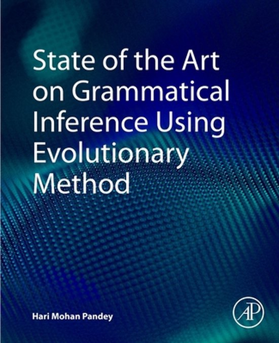 State of the Art on Grammatical Inference Using Evolutionary Method | 9780128221167 |... | bol