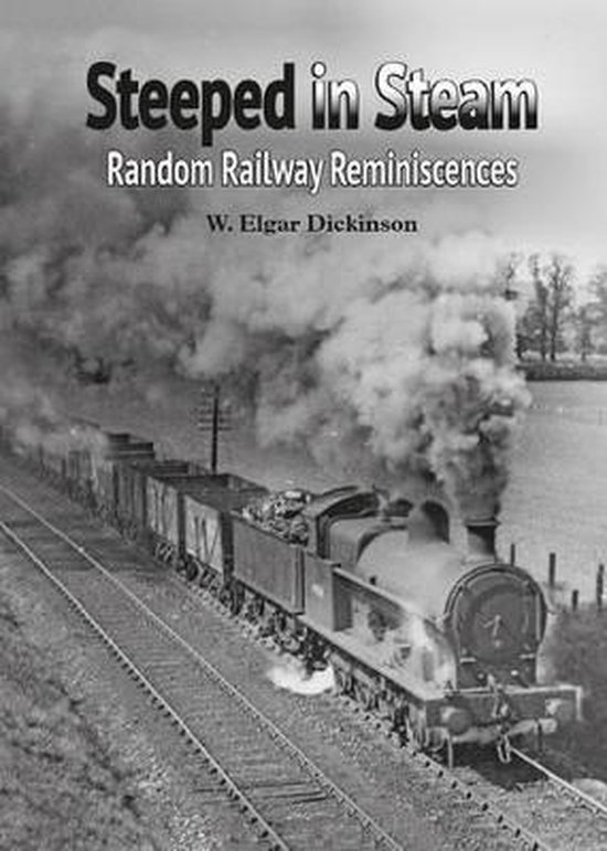 Steeped in Steam, W. Elgar Dickinson | 9781857944136 | Boeken | bol