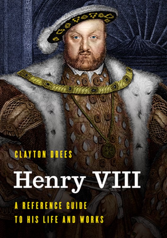 Henry VIII, Clayton Drees | 9781538122839 | Boeken | bol.com